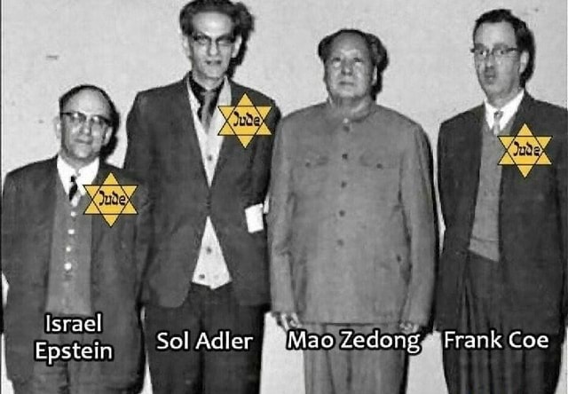 Israel Epstein I Sol Adler I Mao Zedong Frank I - iFunny