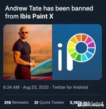Andrew Tate has been banned from Ibis Paint X ie AM Aug 23, 2022 ...