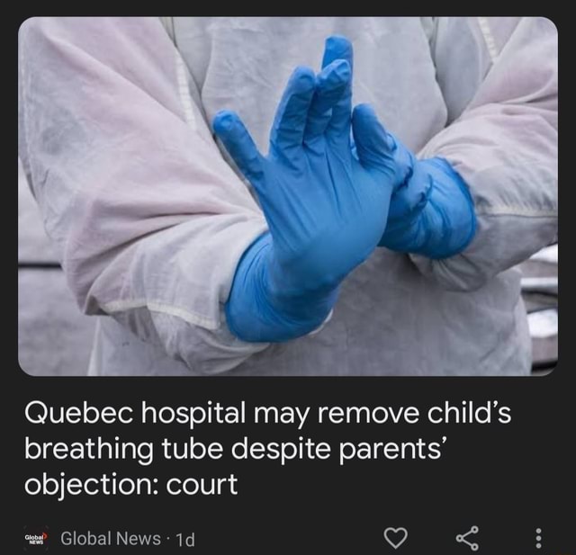 Quebec hospital may remove child's breathing tube despite parents ...