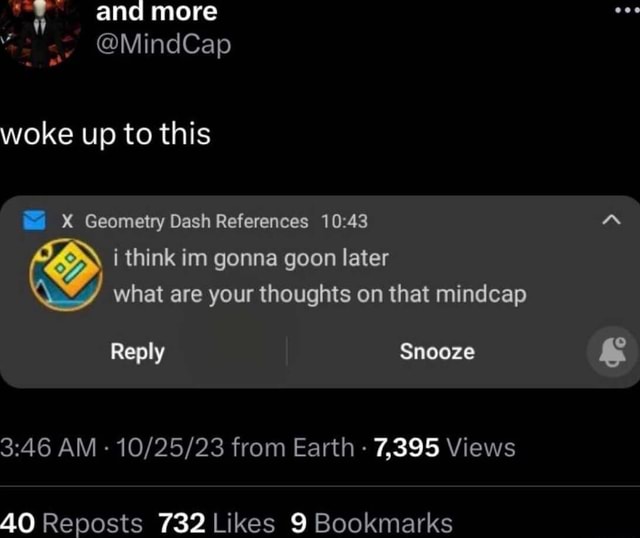 And more woke up to this Geometry Dash References i think im gonna goon ...