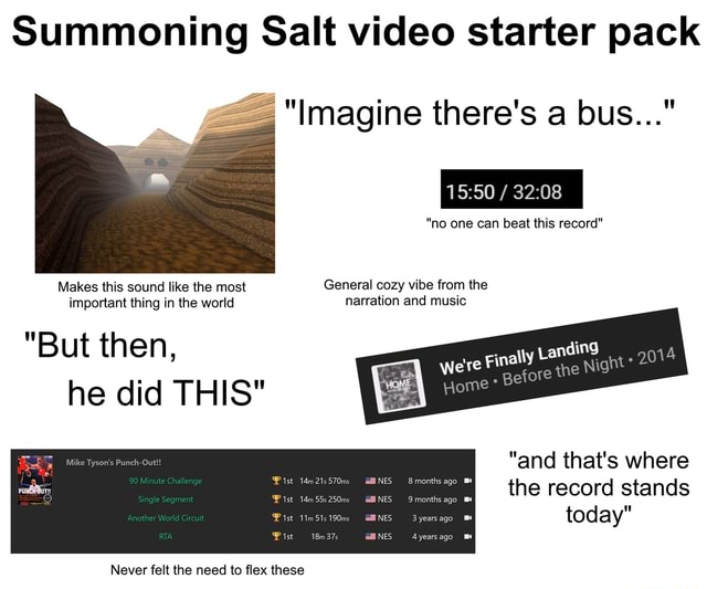 Summoning Salt video starter pack _-=2 "Imagine there's a bus..." "no ...