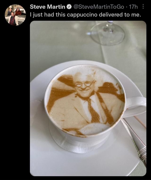 Latte for "Seven"! - Steve Martin @ @SteveMartinToGo I just had this ...