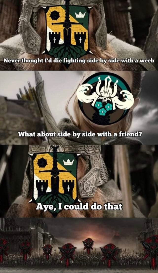 Never thought I'd die fighting side by side with a weeb What about side ...