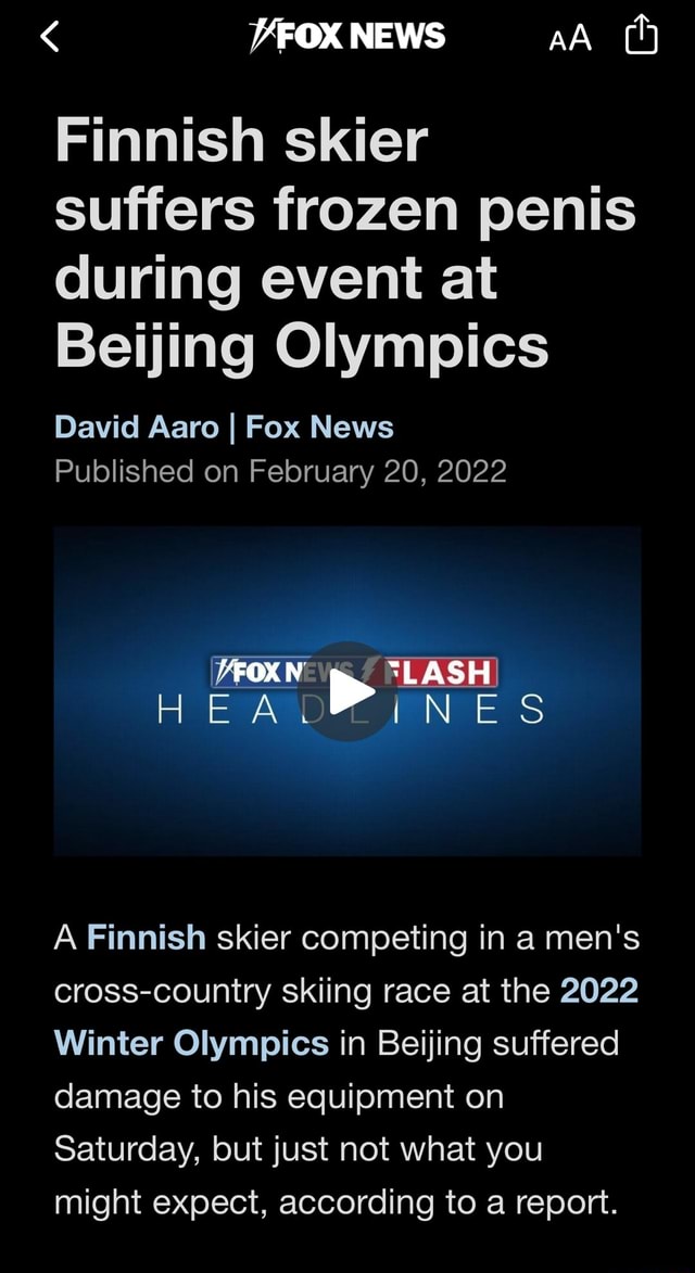 FOX NEWS aA Finnish skier suffers frozen penis during event at Beijing ...