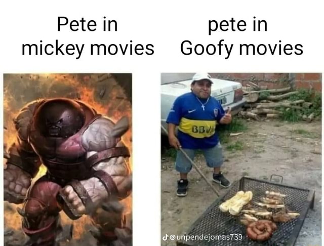 Pete in pete in mickey movies Goofy movies @unpendejomas739 - iFunny