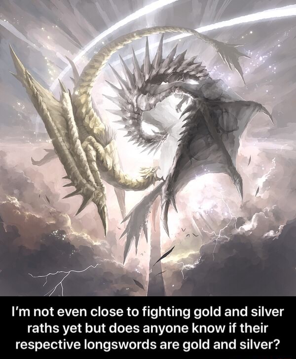I'm not even close to fighting gold and silver raths yet but does ...