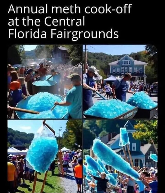 Annual meth cook-off at the Central Florida Fairgrounds - iFunny