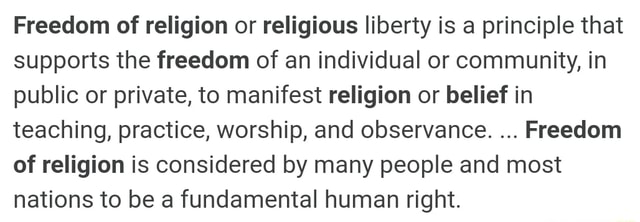 Freedom of religion or religious liberty is a principle that supports ...