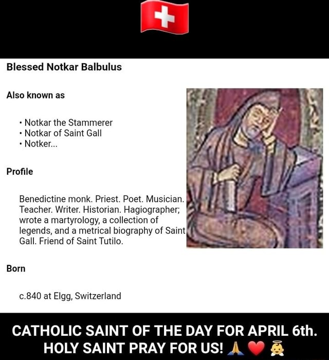Blessed Notkar Balbulus Also known as Notkar the Stammerer Notkar of ...