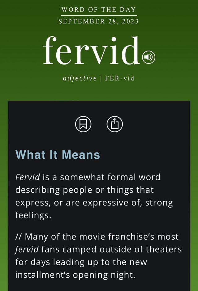 WORD OF THE DAY SEPTEMBER 28, 2023 fervide adjective I FER-vid What It ...