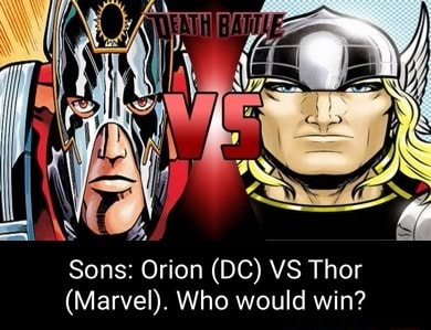 Sons: Orion (DC) VS Thor (Marvel). Who would win? - iFunny