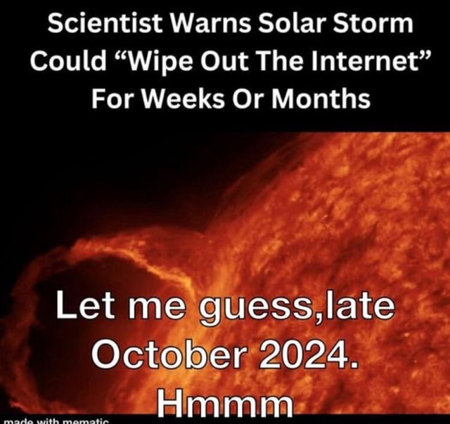 Scientist Warns Solar Storm Could "Wipe Out The Internet" For Weeks Or ...