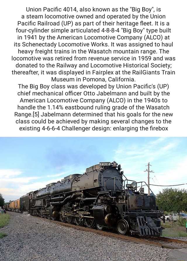Union Pacific 4014, also known as the "Big Boy', is a steam locomotive owned and operated by the ...