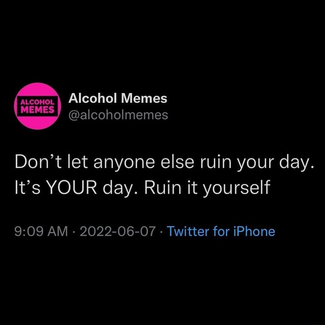 You got this 💪🏼 Follow us on Twitter! - Alcohol Memes MEMES ...
