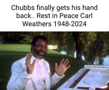 Chubbs finally gets his hand back.. Rest in Peace Carl Weathers 1948 ...