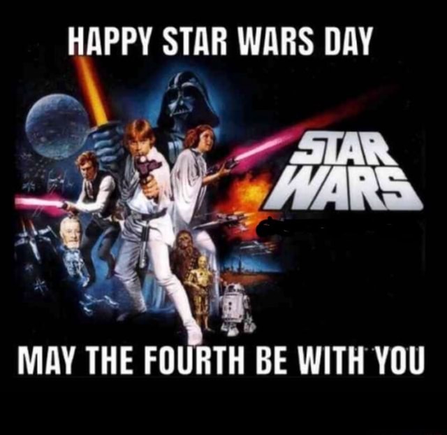 HAPPY STAR WARS DAY MAY THE FOUHTíI BE WITH'YlllI - - iFunny