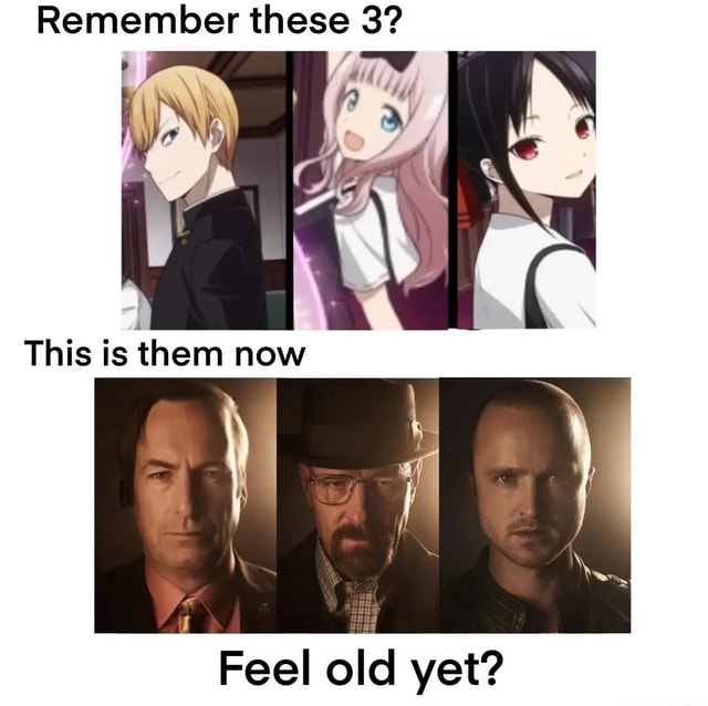 Remember these 3? This is them now Feel old yet? - iFunny
