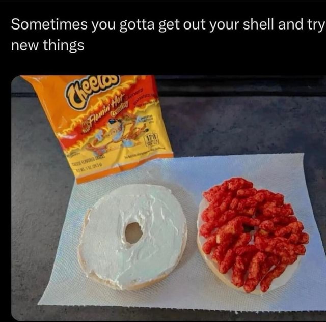 Sometimes you gotta get out your shell and try new things - iFunny