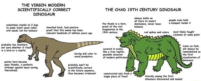THE VIRGIN MODERN SCIENTIFICALLY CORRECT THE CHAD 19TH CENTURY DINOSAUR ...