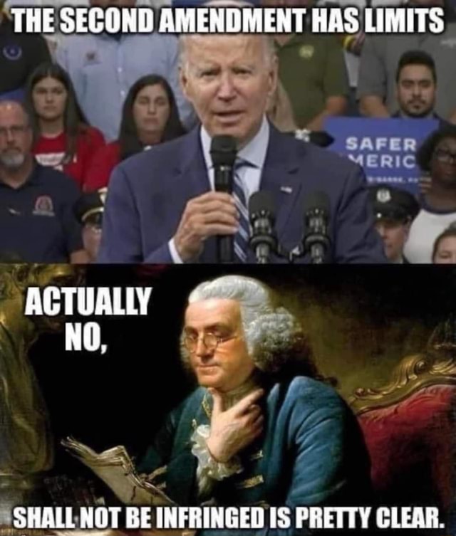 THE SECOND AMENDMENT HAS LIMITS AGTUALLY NO SHALL NOT BE INFRINGED IS ...