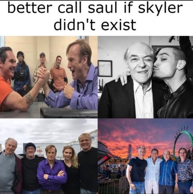 Better Call Saul If Skyler Didnt Exist Ifunny