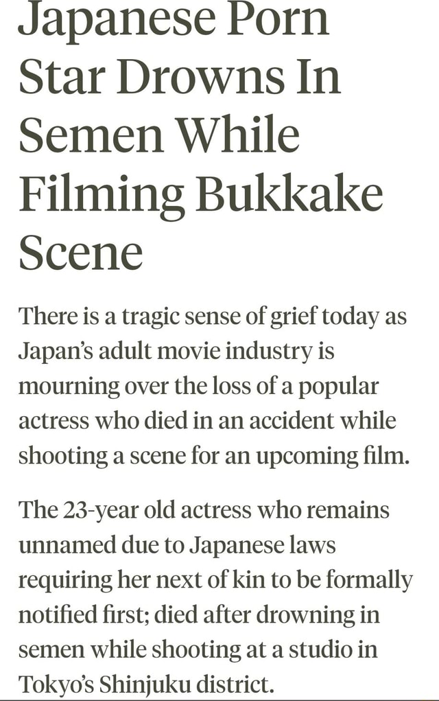 Japanese Porn Star Drowns In Semen While Filming Bukkake Scene There is ...