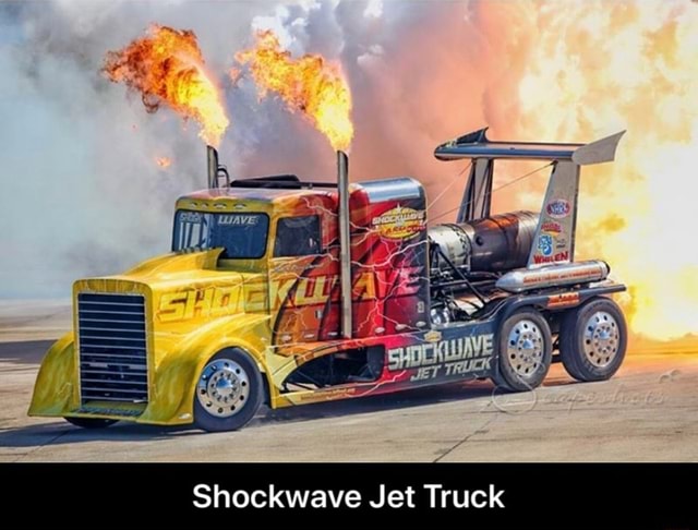 Shockwave Jet Truck - Shockwave Jet Truck - iFunny