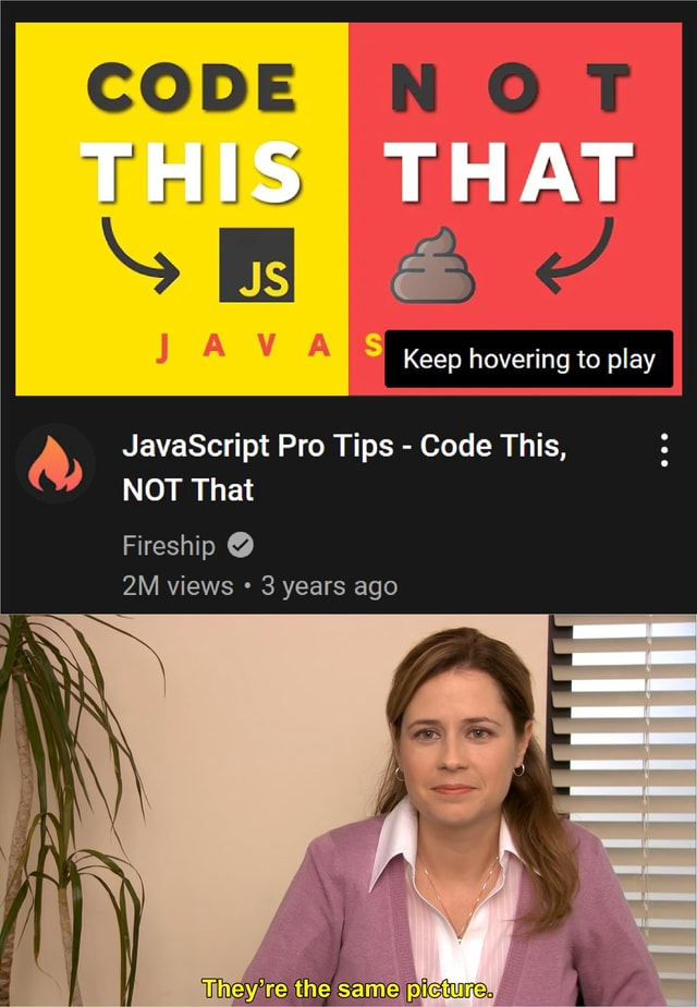 This That Keep Hovering To Play Javascript Pro Tips Code This Not