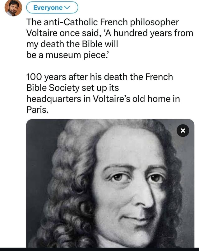 Everyone The anti-Catholic French philosopher Voltaire once said, 'A ...