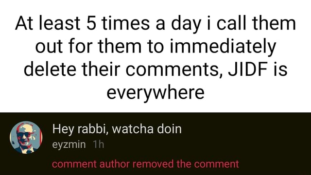 At least 5 times a day i call them out for them to immediately delete ...