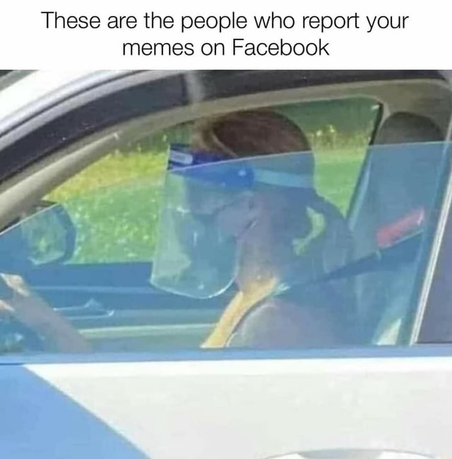 These are the people who report your memes on Facebook - iFunny