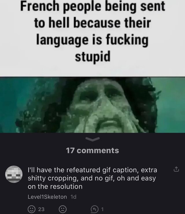 French people being sent to hell because their language is fucking ...