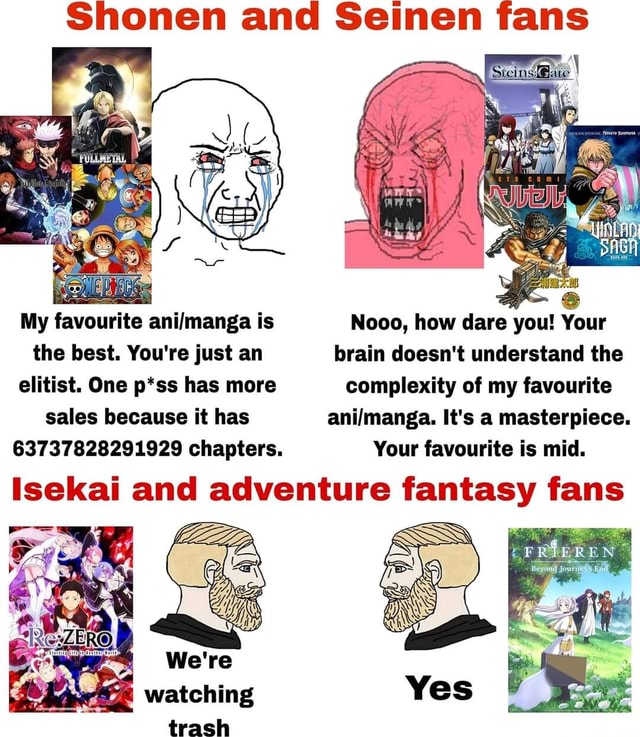 Shonen and Seinen fans Nooo, how dare you! Your brain doesn't ...