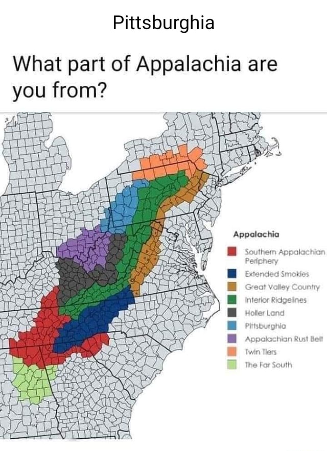 Pittsburghia What part of Appalachia are you from? Appalachia REEES \RE ...