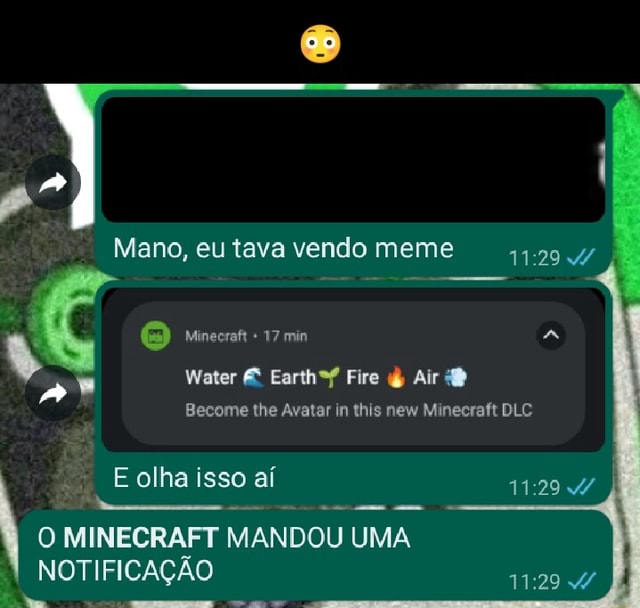 Oo Mano, eu tava vendo meme Minecraft 17 min A Water É Earthef Fire Air ...