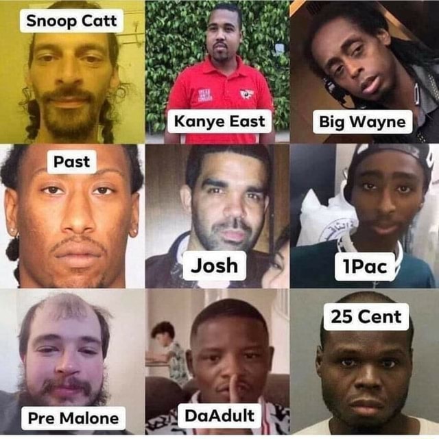 Snoop Catt Kanye East Big Wayne Pre Malone DaAdult - iFunny
