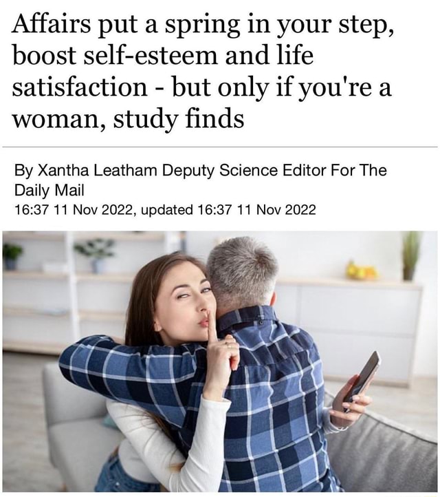 Affairs put a spring in your step, boost self-esteem and life ...