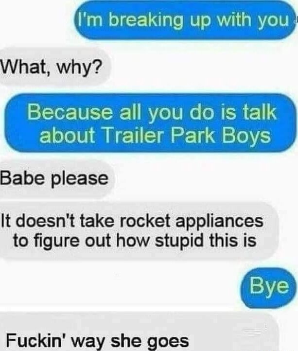 Gi: breaking up with you} What, why? Because all you do is talk _about ...