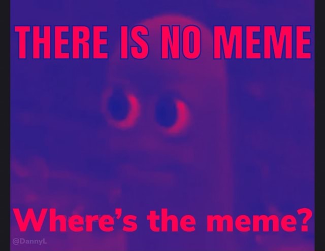 MEME Where's the meme? - iFunny