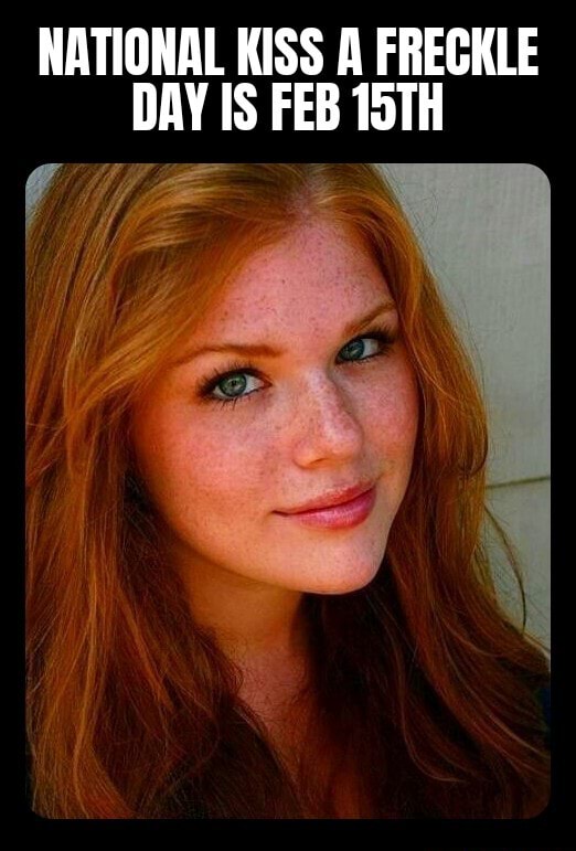 NATIONAL KISS A FRECKLE DAY IS FEB 15TH - America’s best pics and videos