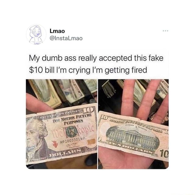 My dumb ass really accepted this fake $10 bill I'm crying I'm getting ...