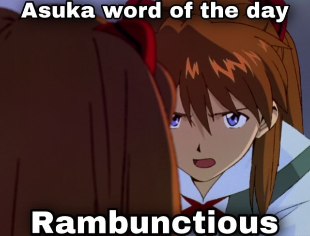 Asuka word of the day Rambunctious - iFunny