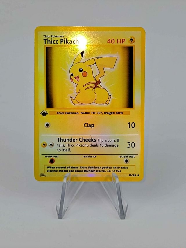 Thicc Pokemon Thicc Pikac! 40 HP Thice Pokmon. Width: TH' IC", Weight ...