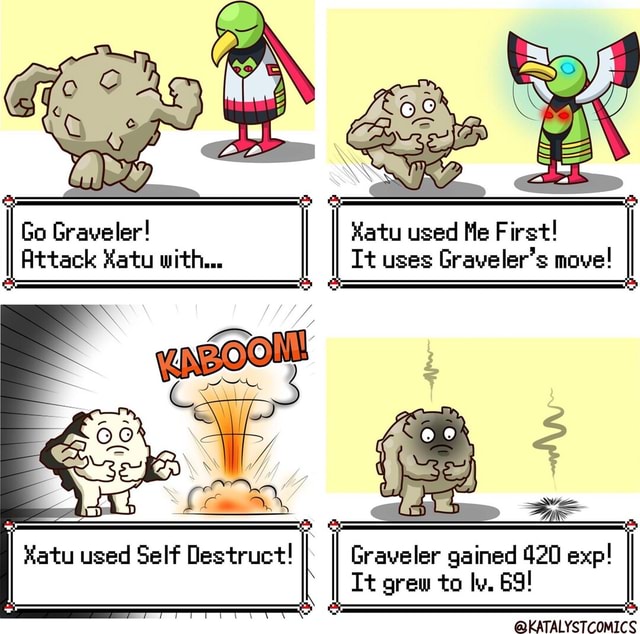 Xatu used Me First! I It uses Graveler's move! I used Self Destruct! SS ...