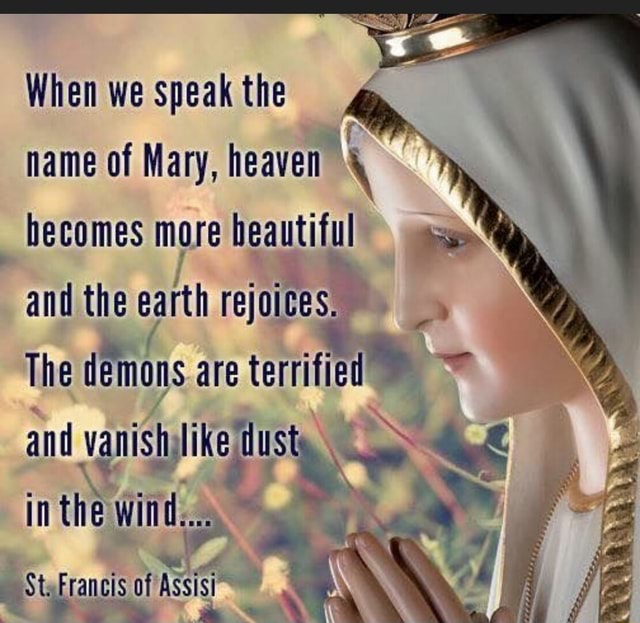 When we speak the name of Mary, heaven comes more beautiful and the ...