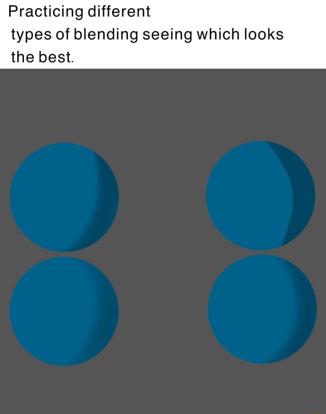 Practicing different types of blending seeing which looks the best ...