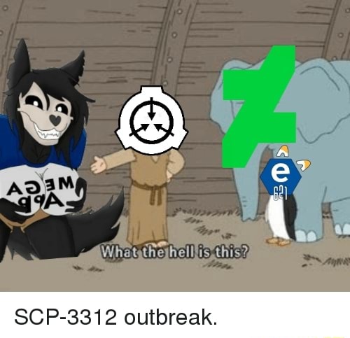 SCP-3312 outbreak. - iFunny
