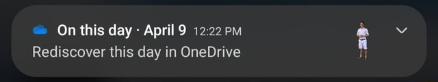 On this day April pm Rediscover this day in OneDrive - iFunny