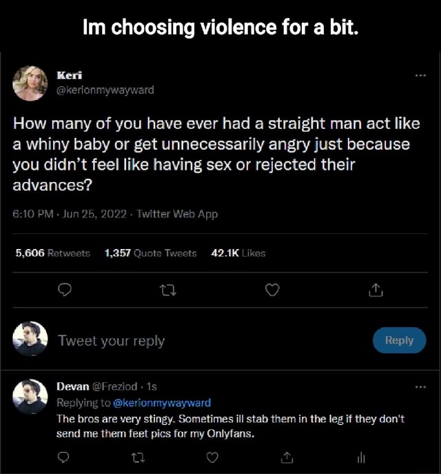 Im choosing violence for a bit. How many of you have ever had a ...