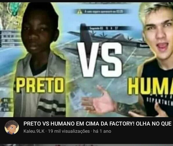PRETO VS HUMANO EM CIMA DA FACTORY! OLHA NO QUE Kaleu.9LK 19 mil ...